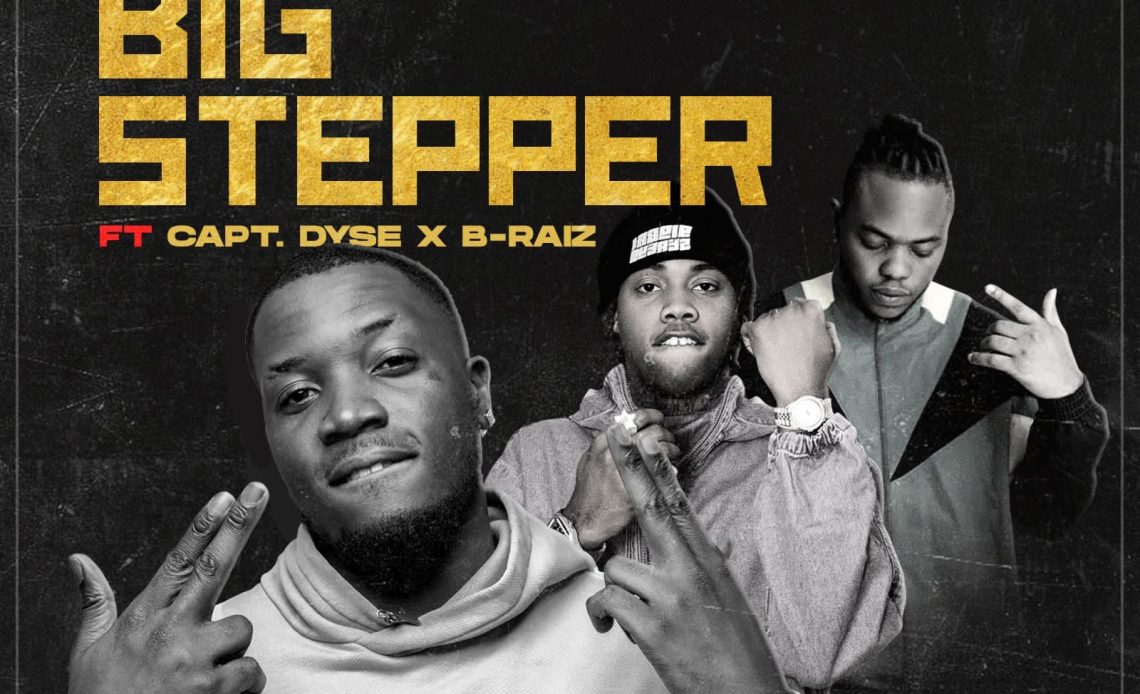 Dreyson releases new single “Big Stepper” featuring Capt.Dyse & B-raiz