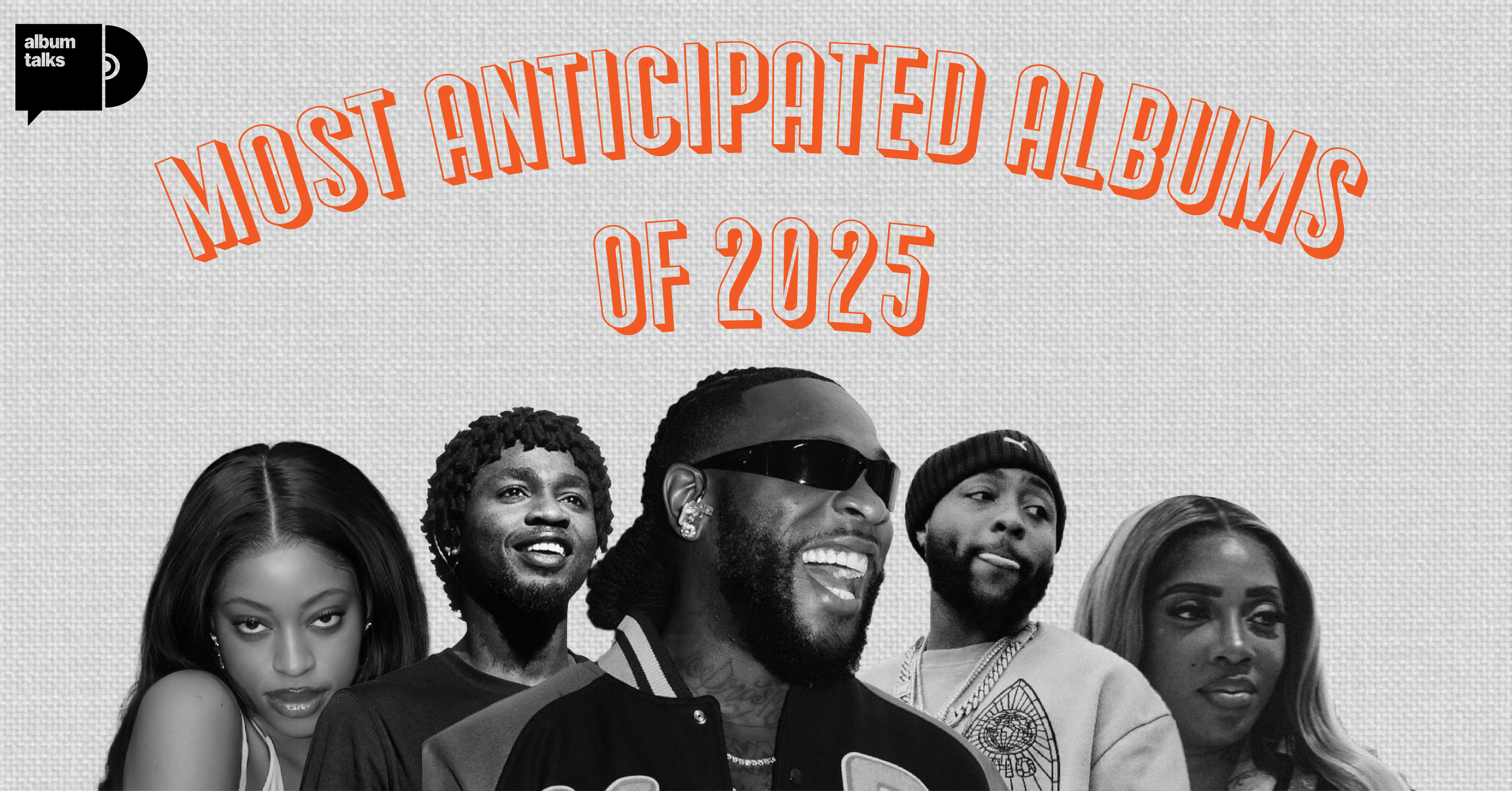 Most Anticipated Afrobeats Albums Of 2025: What To Expect | Album Talks
