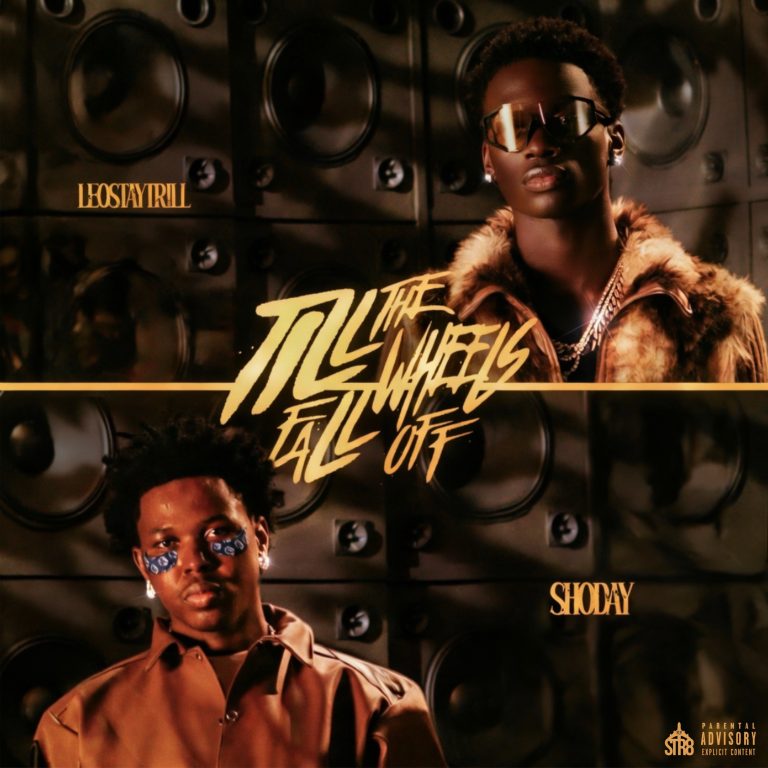 LeoStayTrill & Shoday Link Up on “Till The Wheels Fall Off” | Album Talks